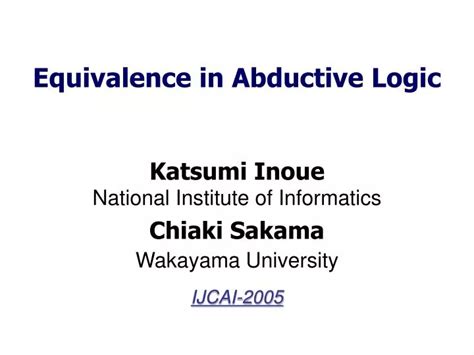 Ppt Equivalence I N Abductive Logic Powerpoint Presentation Free Download Id3618204