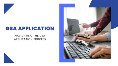 Navigating The Gsa Application Process A Roadmap To Success