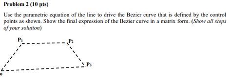 Solved Problem Pts Use The Parametric Equation Of The Chegg