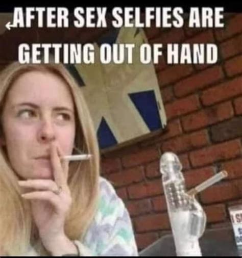 After Sex Selfies Are Getting Out Of Hand Ifunny