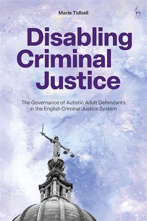 Disabling Criminal Justice The Governance Of Autistic Adult Defendants