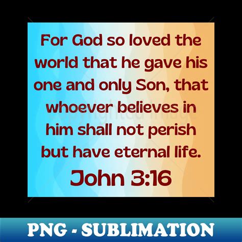 Bible Verse John 316 High Resolution Png Sublimation File Inspire