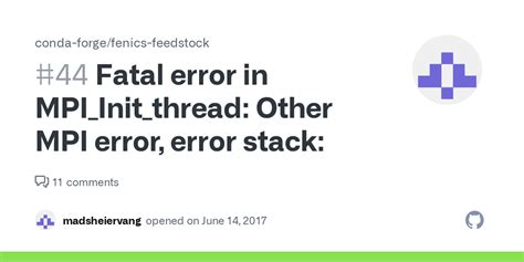 fatal error in mpi init thread other mpi error error stack · issue