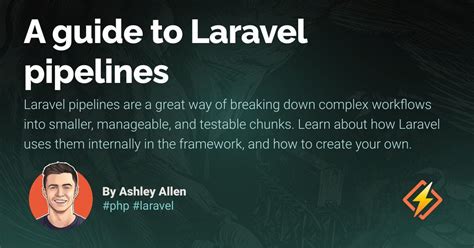 Learn Laravel Pipelines With This Guide Laravel News Posted On The Topic Linkedin
