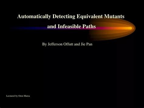 Ppt Automatically Detecting Equivalent Mutants And Infeasible Paths Powerpoint Presentation