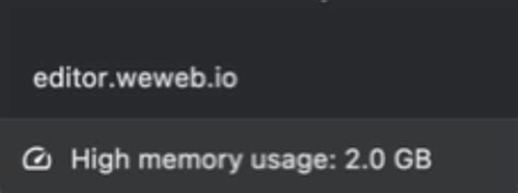 Editor Consuming Huge Amounts Of Memory Ask Us Anything Weweb Community