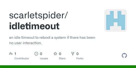 Github Scarletspideridletimeout An Idle Timeout To Reboot A System If There Has Been No User