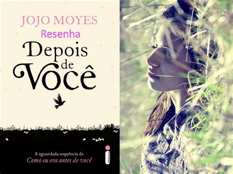 Lendo Livros Coluna Estante Depois de Você Jojo Moyes PODE CONTER