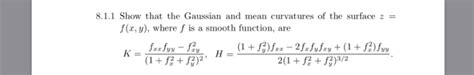 Solved 8 1 1 Show That The Gaussian And Mean Curvatures Of