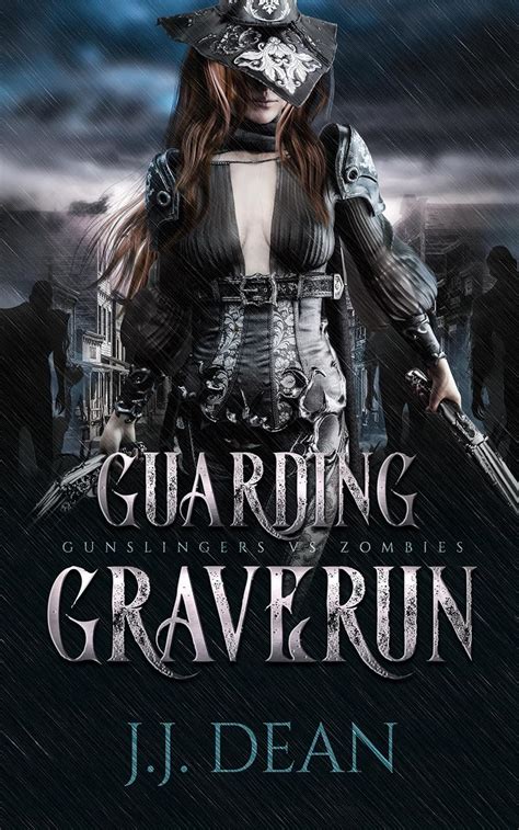 Guarding Graverun Gunslingers Vs Zombies Ebook Dean J