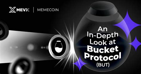 An In Depth Look At Bucket Protocol BUT Platform Trading Bot Mevx