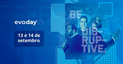 Evolutto Day Be Disruptive Or Be Disrupted O Maior Evento De