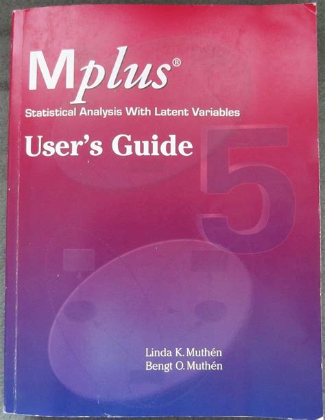 Mplus Statistical Analysis With Latent Variables Users Guide