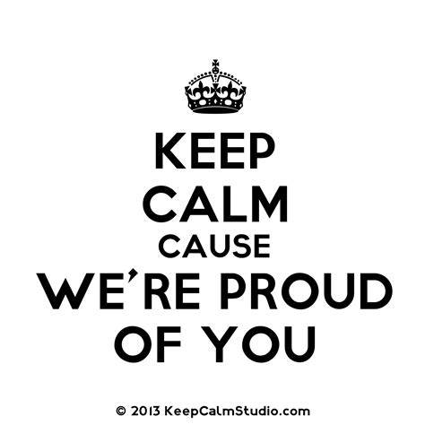 We Are Proud Of You Quotes Quotesgram