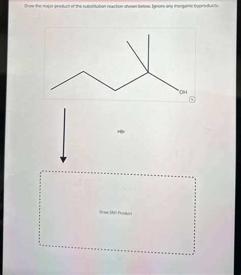 Solved Draw The Major Product Of The Substitution Reaction Chegg