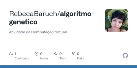Github Rebecabaruch Algoritmo Genetico Atividade De Computação Natural
