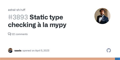 Static Type Checking à La Mypy · Issue 3893 · Astral Shruff · Github
