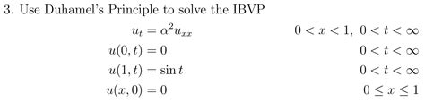 Solved 3 Use Duhamel S Principle To Solve The IBVP Ut Chegg