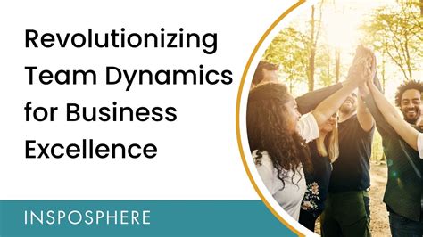 Revolutionizing Team Dynamics For Business Excellence