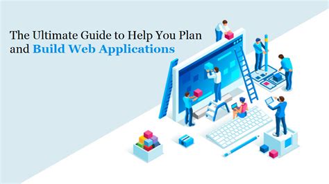 The Ultimate Guide To Help You Plan And Build Web Applications