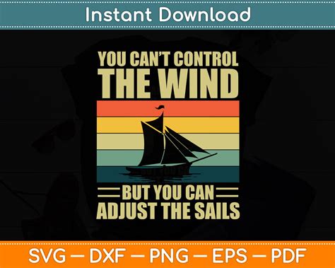You Cant Control The Wind Boat Boating Funny Svg Digital Cutting File
