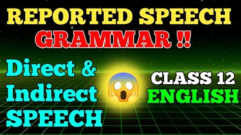 Reported Speech Class 12 Ll Class 12 Reported Speech Ll Class 12 Reported Speech Grammar Youtube