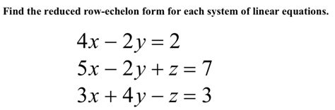 solved find the reduced row echelon form for each system of linear