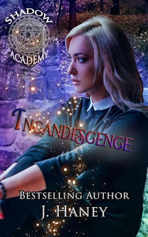 Incandescence Shadow Academy 1 By J Haney Goodreads
