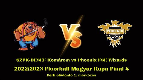 Szpk Desef Komárom Phoenix Fse Wizards Floorball Magyar Kupa Final 4 Férfi Elődöntő 1