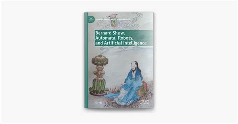 Bernard Shaw Automata Robots And Artificial Intelligence On Apple Books