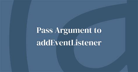 pass argument to addeventlistener sean c davis