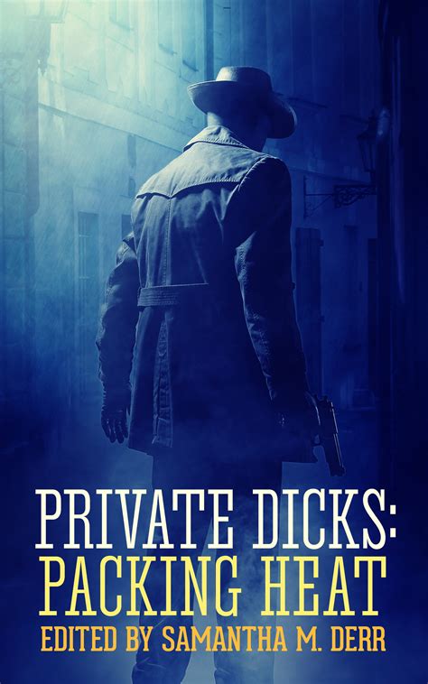 Private Dicks Packing Heat By Samantha M Derr Goodreads