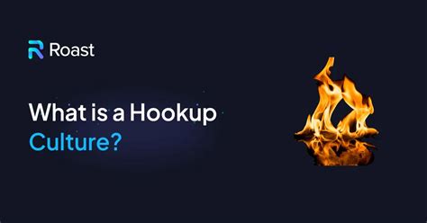 A Comprehensive Guide On Navigating Sexual Hookup Culture Roast