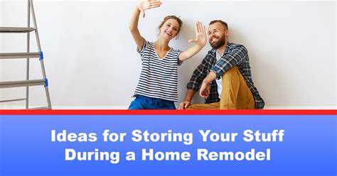 Ideas For Storing Your Stuff During A Home Remodel Bay Street Storage