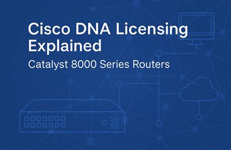 Understanding Cisco Dna Licensing For Catalyst 8000 Series Routers