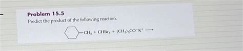 Solved Problem Predict The Product Of The Following Chegg