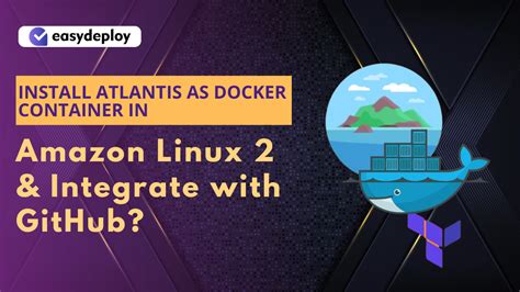 Install Atlantis On Amazon Linux 2 With Docker And GitHub