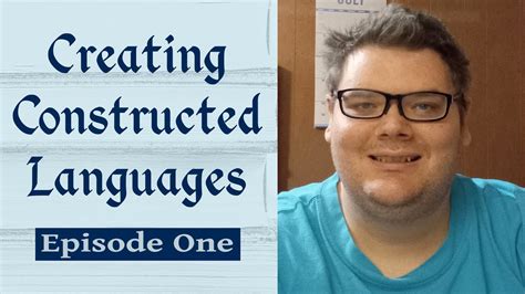 Creating Constructed Languages 1 About Constructed Languages Youtube