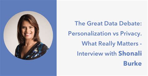 The Great Data Debate Personalization Vs Privacy What Really Matters