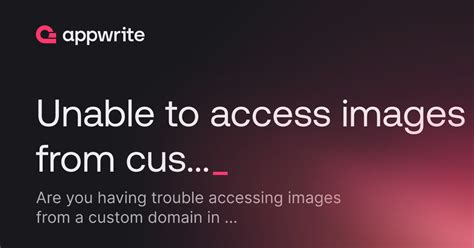 Unable To Access Images From Custom Domain Threads Appwrite