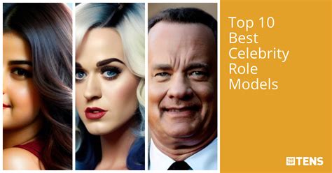 Top 10 Best Celebrity Role Models Thetoptens