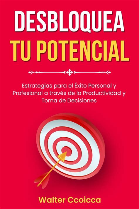 Desbloquea Tu Potencial Estrategias Para El Éxito Personal Y