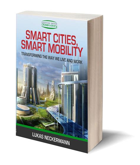 Smart Cities Smart Mobility Transforming The Way We Live And Work