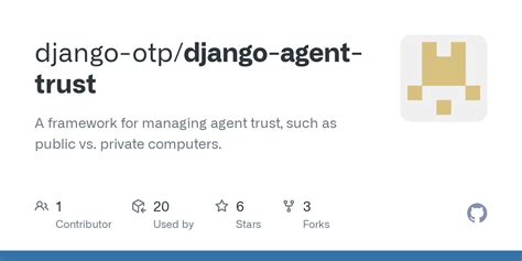 Github Django Otpdjango Agent Trust A Framework For Managing Agent