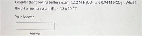 solved consider the following buffer system 1 12mh2co3 and