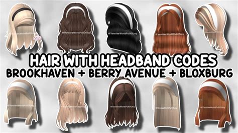Hair With Headband Id Codes For Brookhaven 🏡rp Berry Avenue And Bloxburg 😍 ️ Youtube