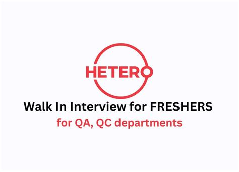 Walk In Interview For Freshers For Qa Qc Departments At Hetero Drugs