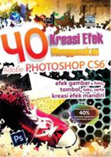 40 Kreasi Efek Menggunakan Adobe Photoshop CS6 Efek Gambar Dan Foto