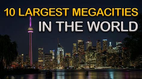 10 Largest Megacities In The World Youtube