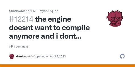 The Engine Doesnt Want To Compile Anymore And I Dont Know Why · Issue
